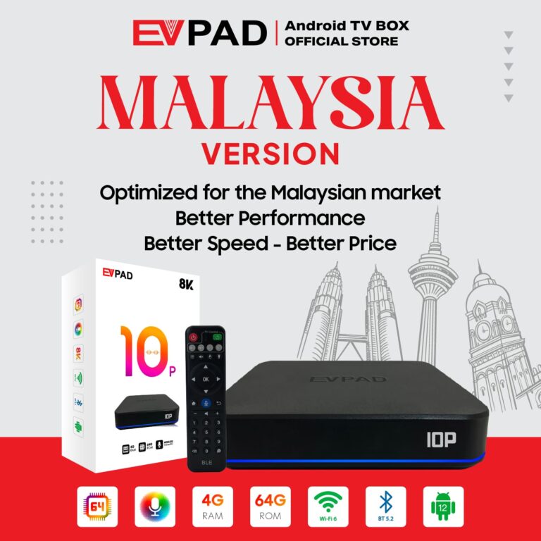 EVPAD Malaysia Version – 11P, 11S, 10P, 10S Smart TV Boxes